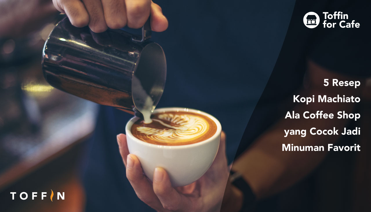 5 Resep Kopi Macchiato Ala Coffee Shop Jadi Minuman Favorit