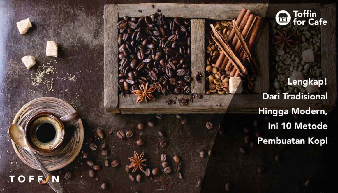 Lengkap! Dari Tradisional Hingga Modern, Ini 3 Metode Pembuatan Kopi ...