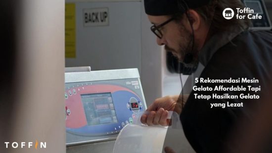 Rekomendasi Mesin Gelato Affordable Tapi Tetap Hasilkan Gelato yang Lezat - Toffin Insight