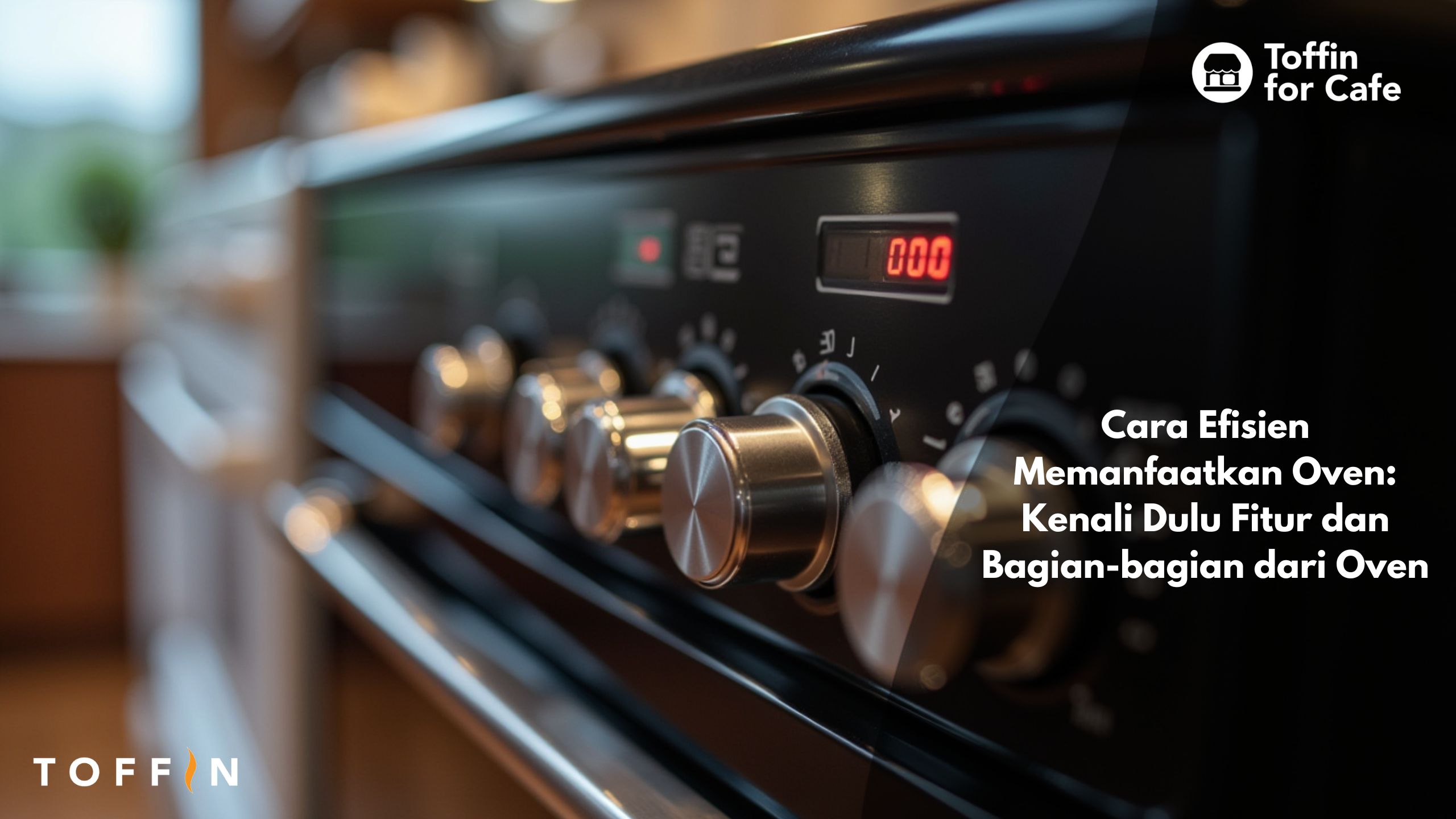 Cara Efisien Menggunakan Oven: Panduan Lengkap